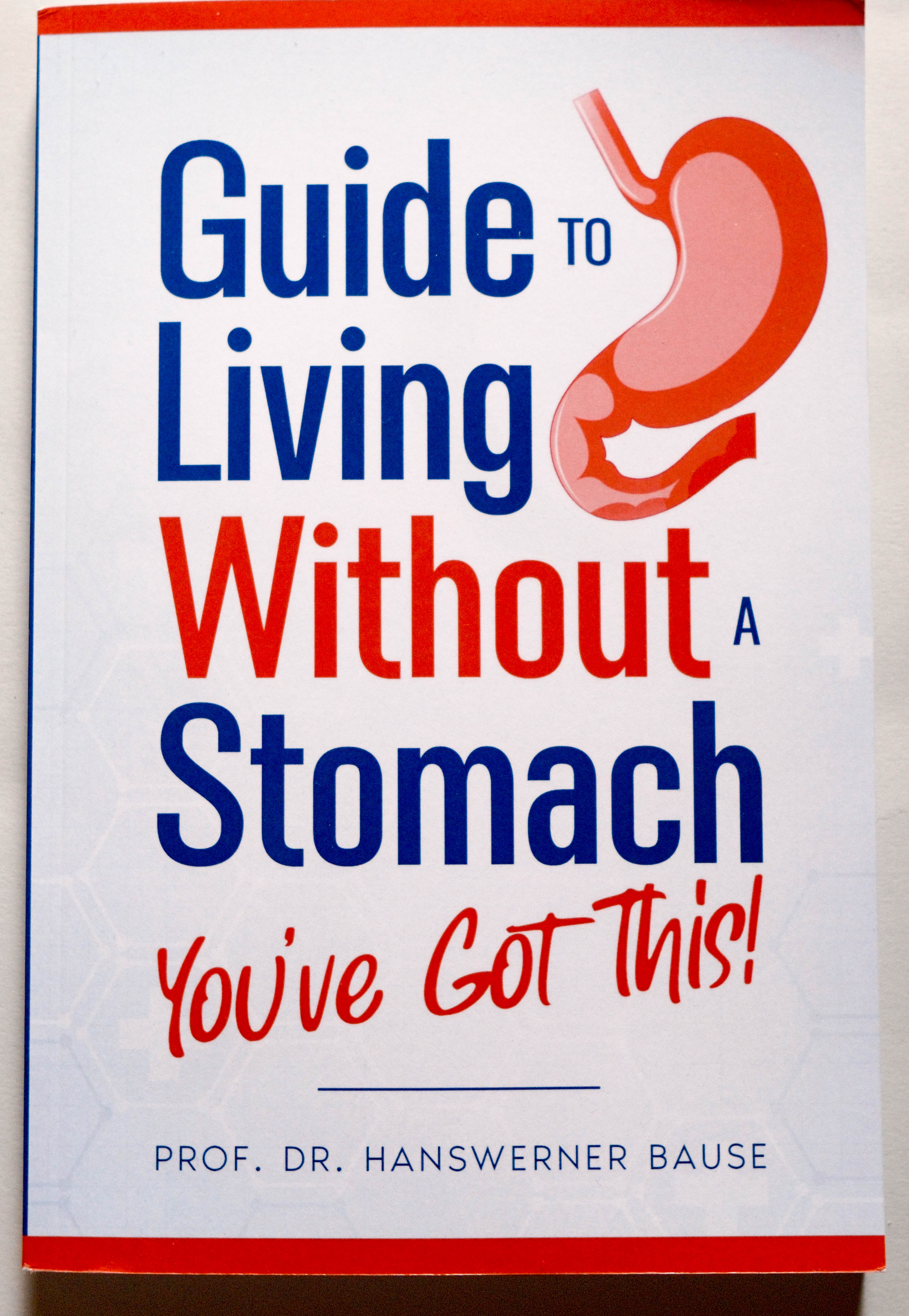 Guide to living without a stomach. You’ve got This! – Magenlos aber ...